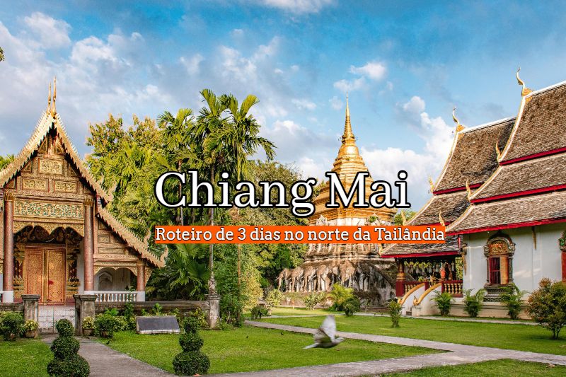 Visitar Chiang Mai: roteiro de 3 dias no norte da Tailândia - Vens ou ...